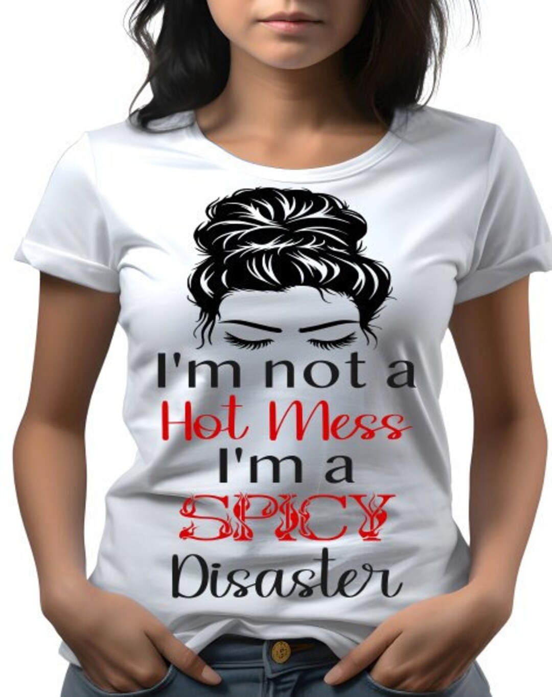 I'm Not a Hot Mess I'm a Spicy Disaster PNG and SVG - Etsy