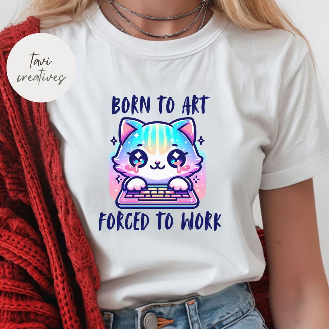 Born to Art Forced to Work Cat Png, Cat Sublimation, Cat Stickers, Cat ...