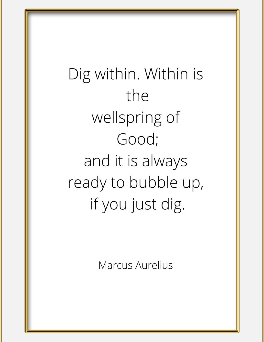 Dig Within. Within is the Wellspring of Good and It is Always Ready to ...
