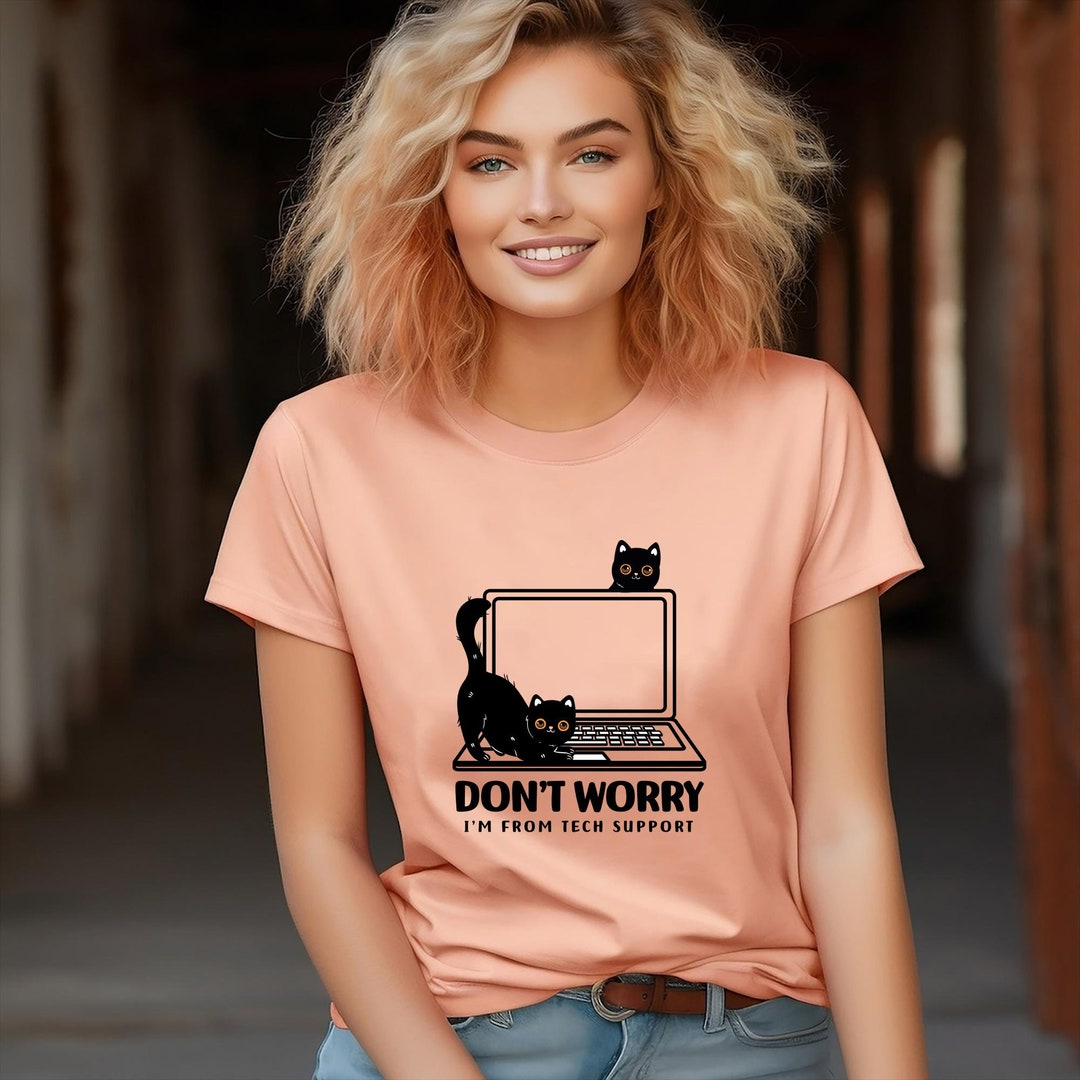 Don't Worry I'm From Tech Support Cat Shirt, Funny Cat Shirt, Cat Lover ...