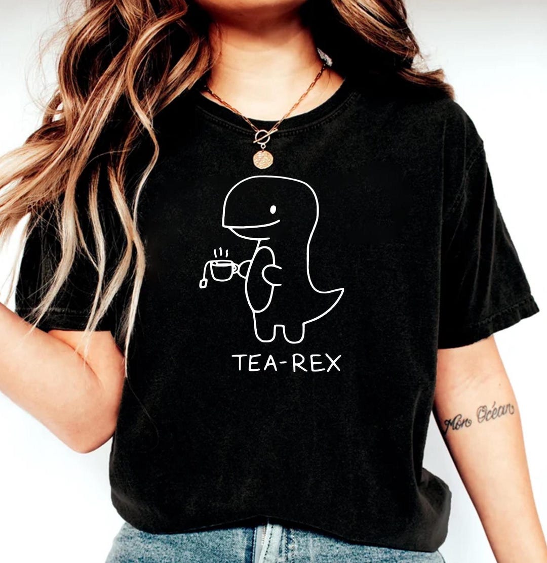 Tea-rex Shirt, Tea-rex T-shirt, Cute Dinosaur Shirt, Funny Tea Lover ...