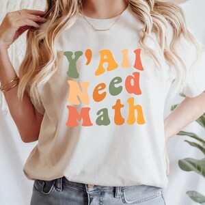 Y'all Need Math, Math Teacher Shirt, Math Lover Gift, Mathematician ...