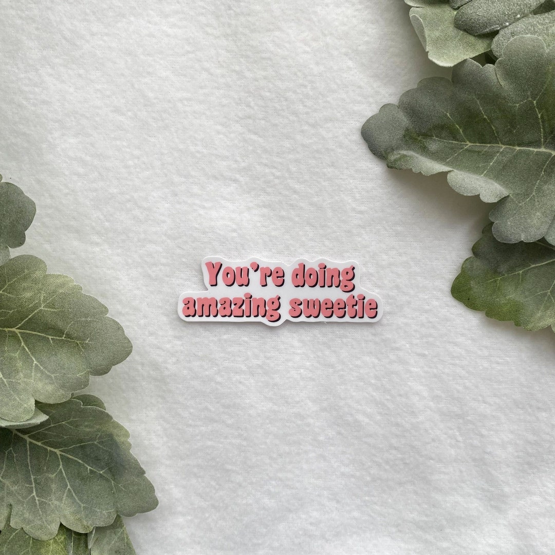 You're Doing Amazing Sweetie Sticker - Etsy