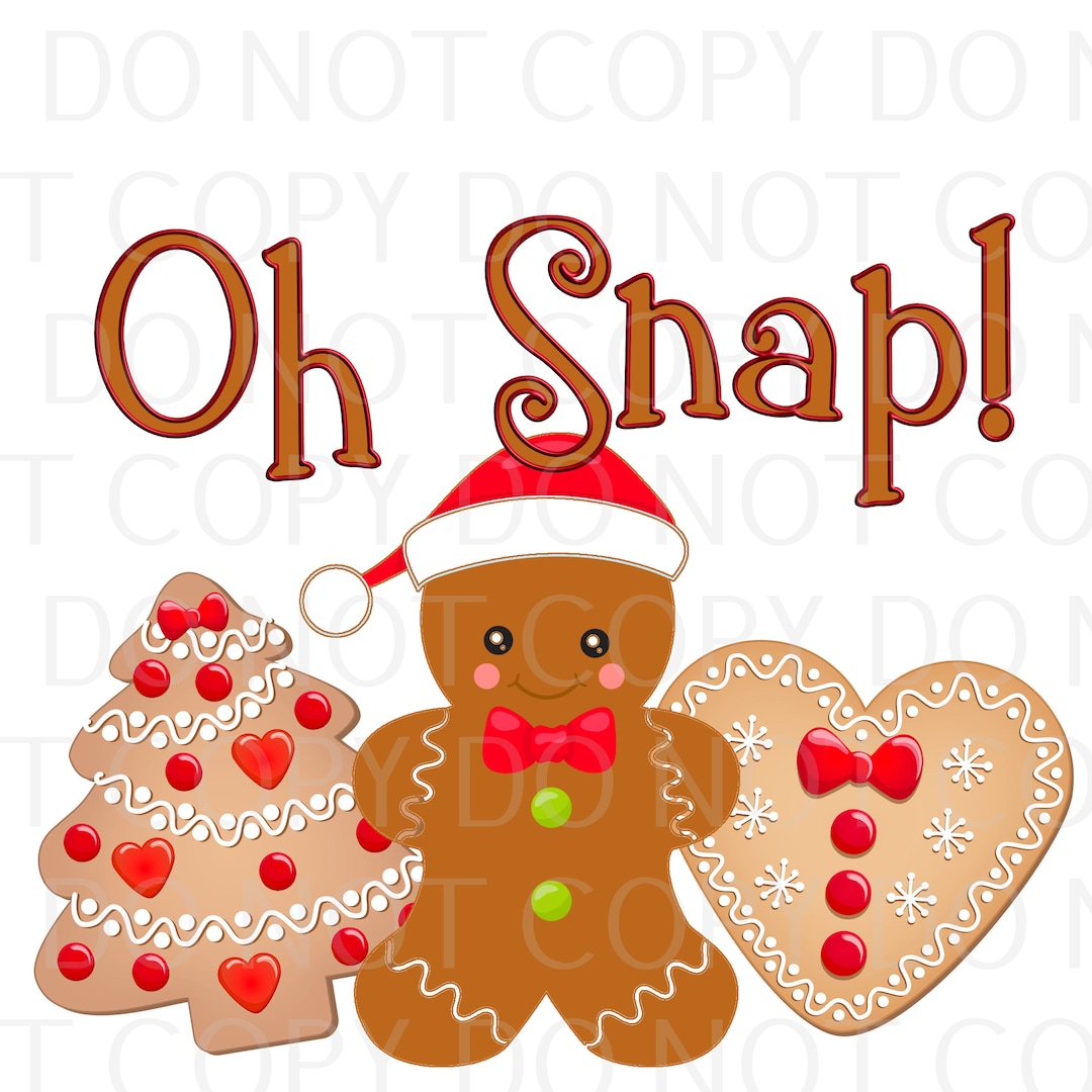 Oh Snap, Gingerbread Man, Christmas Cookie, Sublimation Transfer ...