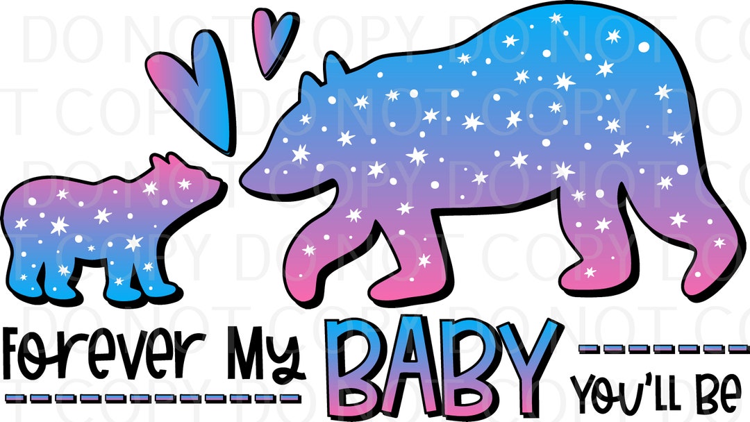 Forever My Baby You'll Be Sublimation Transfer, Multiple Sizes ...