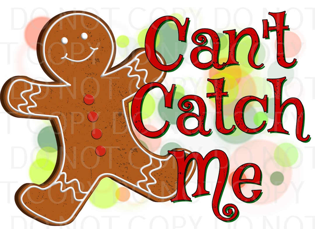 Cant Catch Me Gingerbread Sublimation Transfer, Multiple Sizes ...