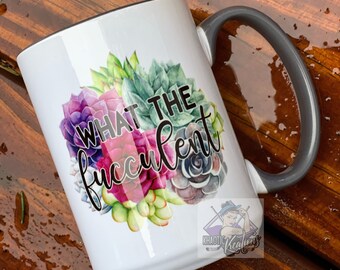 What the Fucculent Mug 15 Oz Mug Mugs With Sayings - Etsy