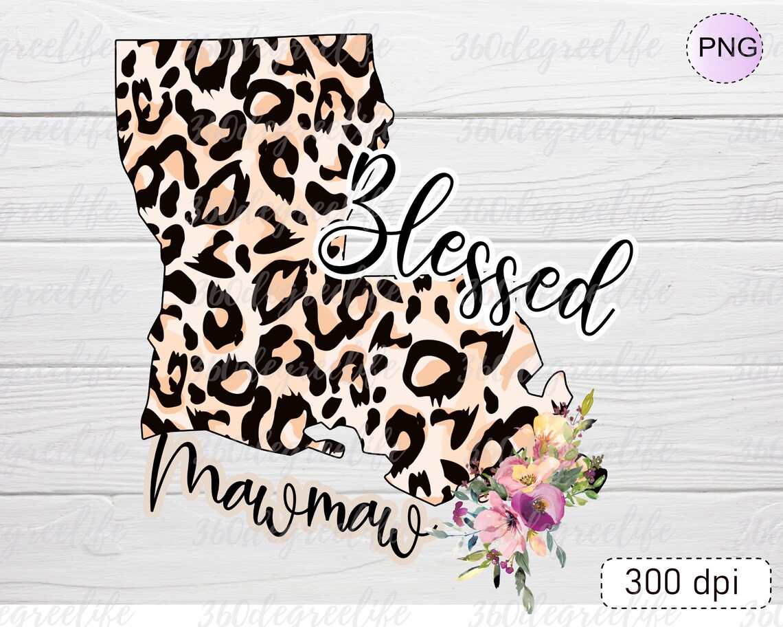 Blessed Maw Maw , Leopard Floral, Louisiana Clip Art PNG Digital ...