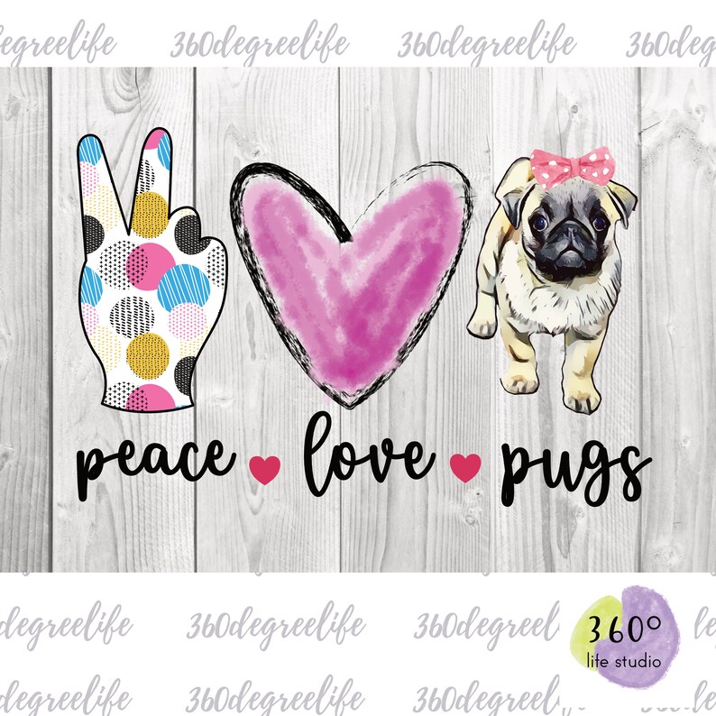 Peace Love Pugs Sublimation Ready to Press, Designs Downloads With PNG ...