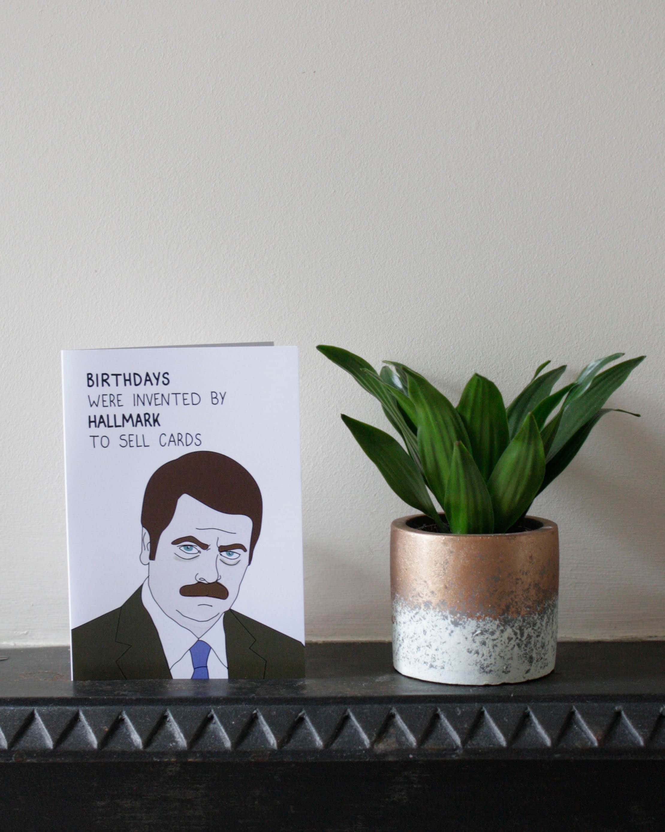 Ron Swanson 'birthdays Were Invented by Hallmark' Illustrated Card ...