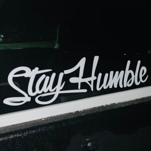 Stay Humble Decal Sticker (JDM, Bumper, Truck, Japanese , Social, Club ...