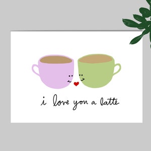 I Love You A Latte | Printable Greeting Card | INSTANT DIGITAL DOWNLOAD ...
