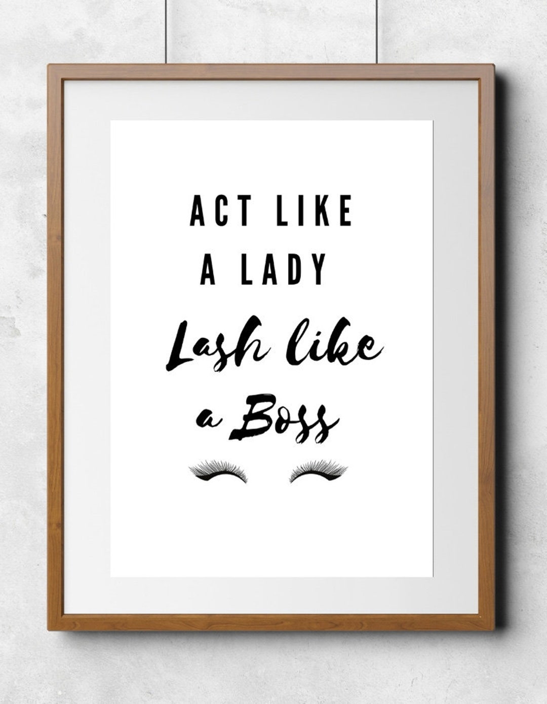 Act Like a Lady Lash Like a Boss, Eyelashes Prints, Digital Download ...