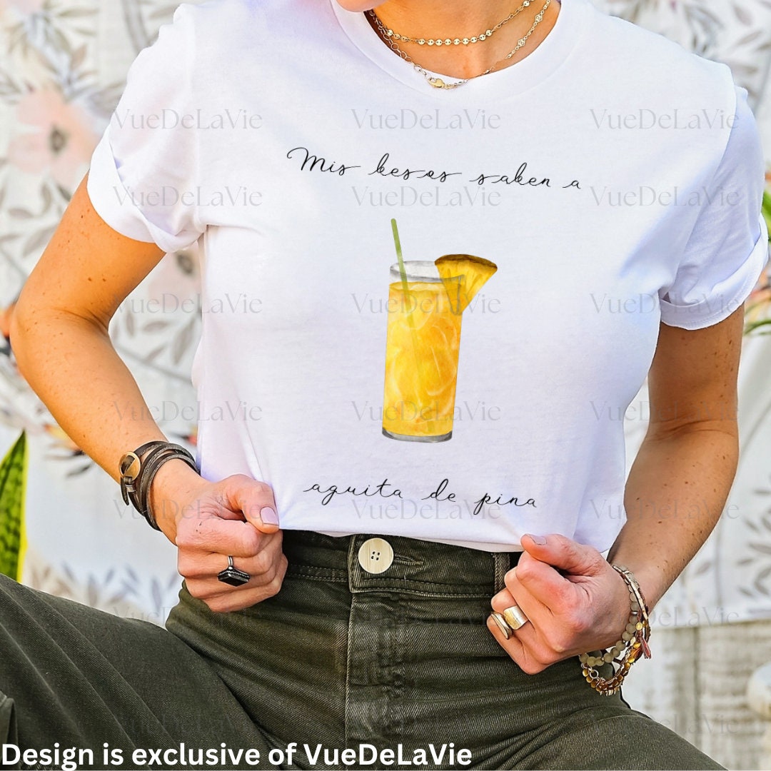 Aguita De Pina Shirt Pineapple Spanish Drink Shirt Mis Besos Saben a ...