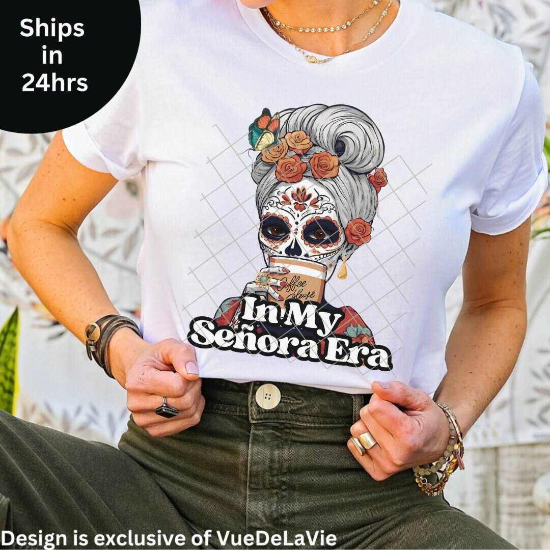In My Señora Era Shirt Vuedelavie Wifey Material T-shirt Latina Mom ...