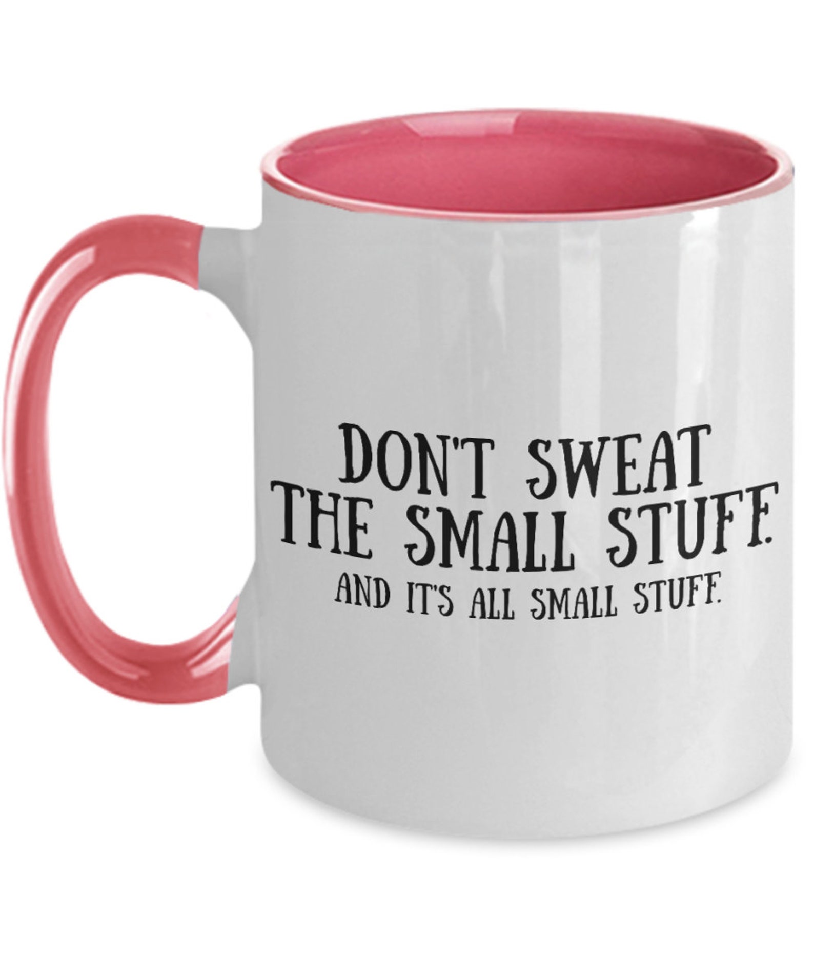 Dont Sweat the Small Stuff Its All Small Stuff Funny - Etsy