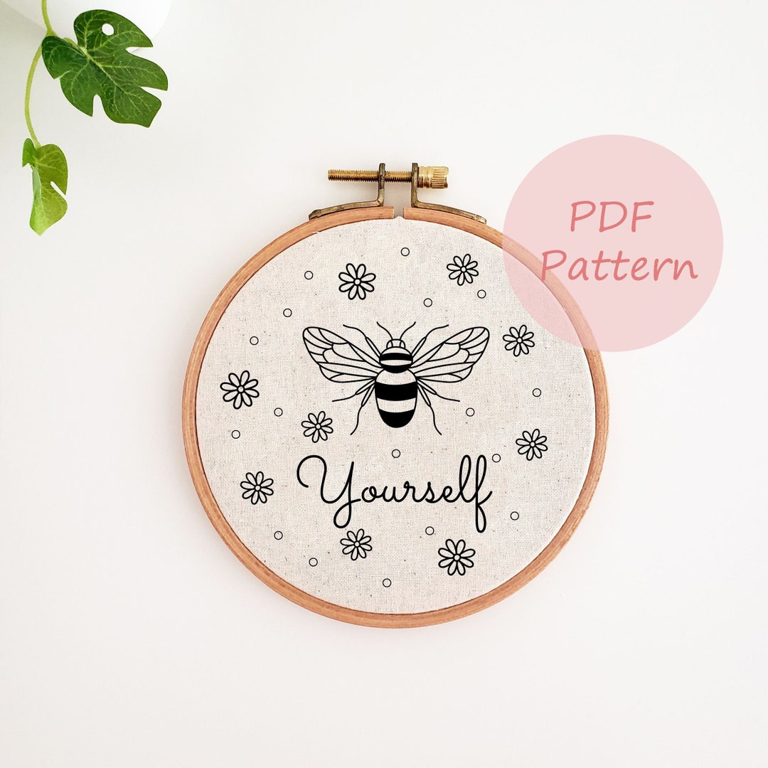 Bee Yourself Embroidery Pattern, Bee Embroidery PDF, Flower Hand ...