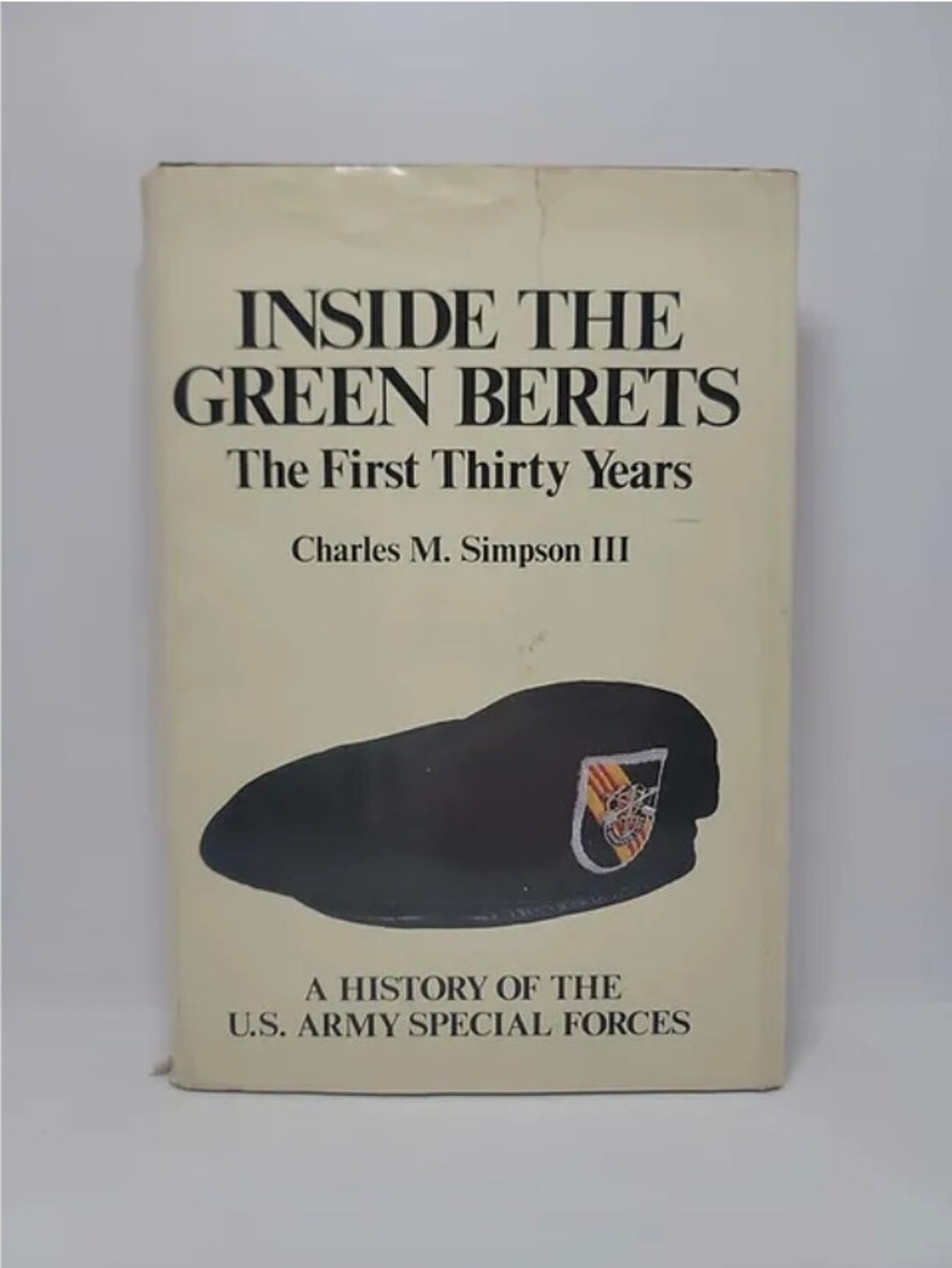 Inside the Green Berets: the First Thirty Years, a History of the U.S ...