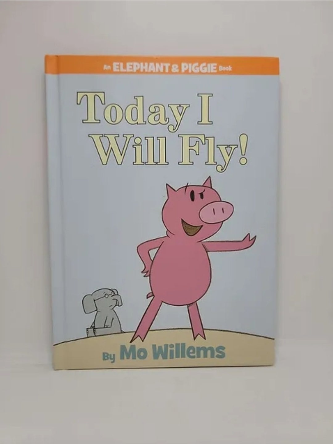 Today I Will Fly!-an Elephant and Piggie Book Hardcover – Illustrated ...