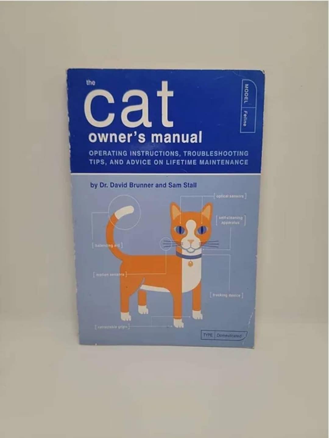 The Cat Owner's Manual: Operating Instructions, Troubleshooting Tips ...