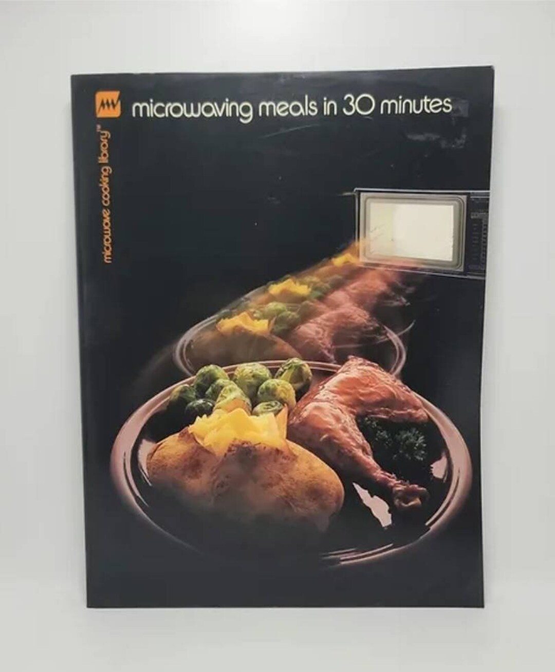 Microwaving Meals in Thirty Minutes Hardcover – January 1, 1980 by ...