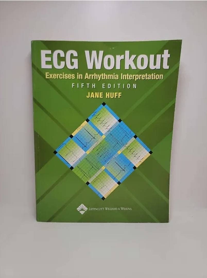 ECG Workout: Exercises in Arrhythmia Interpretation (huff, ECG Workout ...