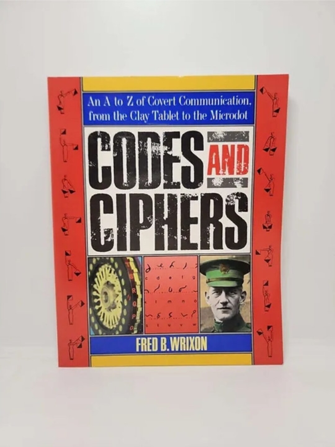 Codes and Ciphers: an A to Z of Covert Communication, From the Clay ...