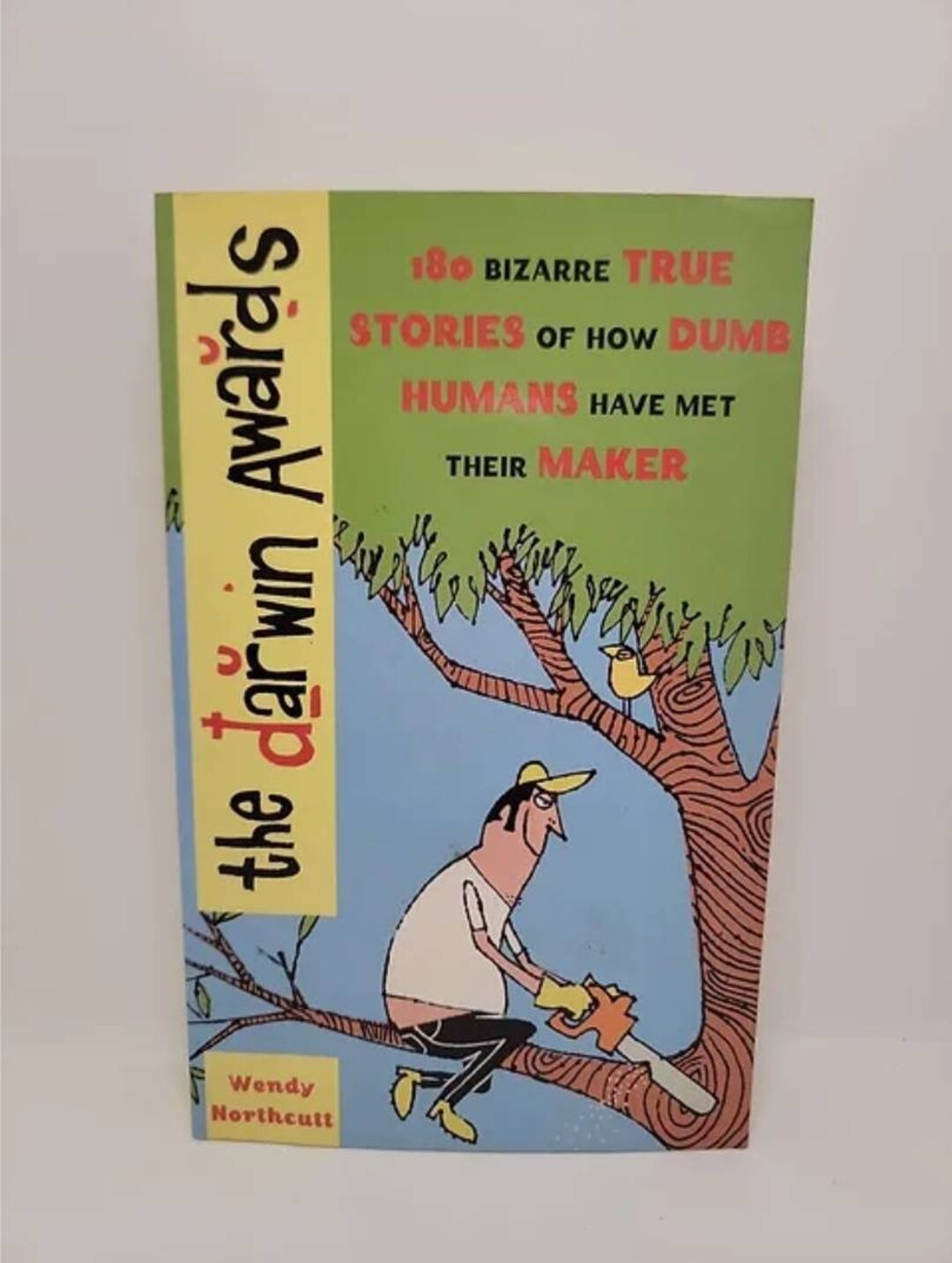 The Darwin Awards: 180 Bizarre True Stories of How Dumb Humans Have Met ...