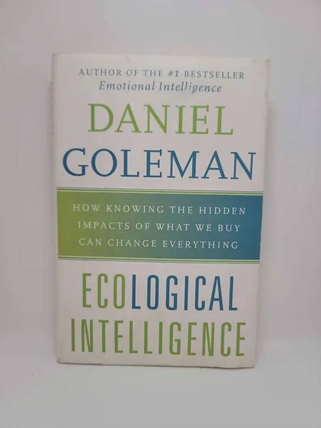 Ecological Intelligence: How Knowing the Hidden Impacts of What We Buy ...