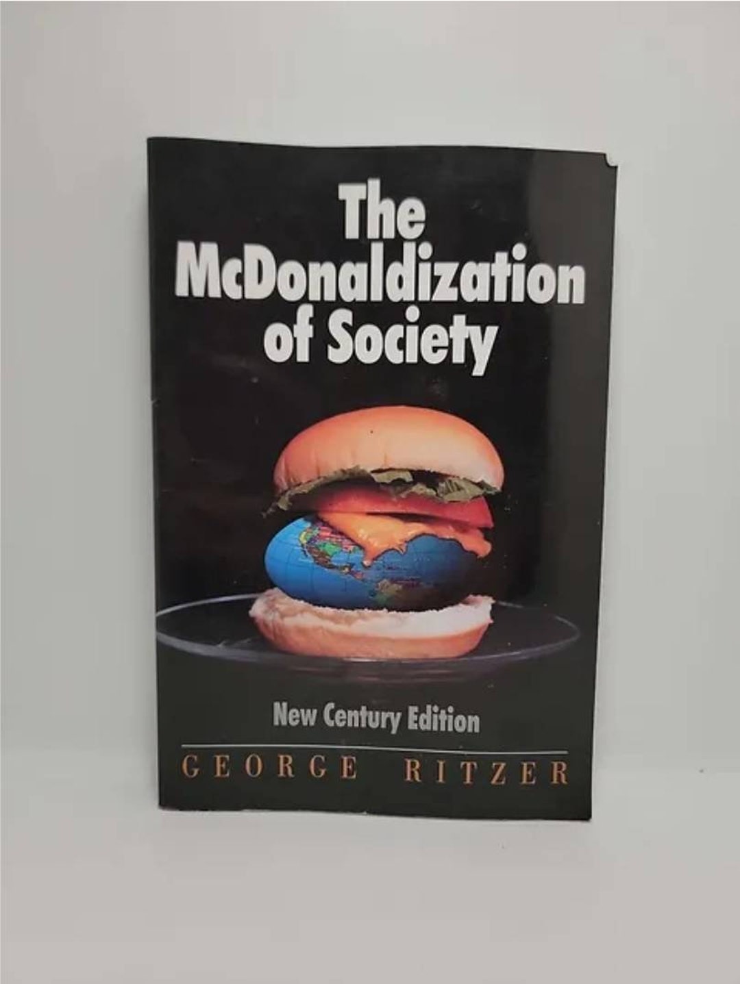 The Mcdonaldization of Society: New Century Edition 3rd Edition by ...