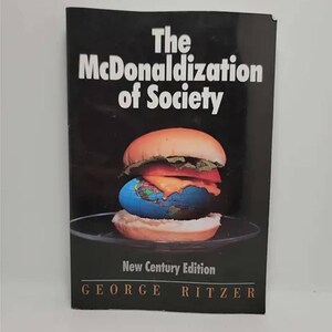 The Mcdonaldization of Society: New Century Edition 3rd Edition by ...