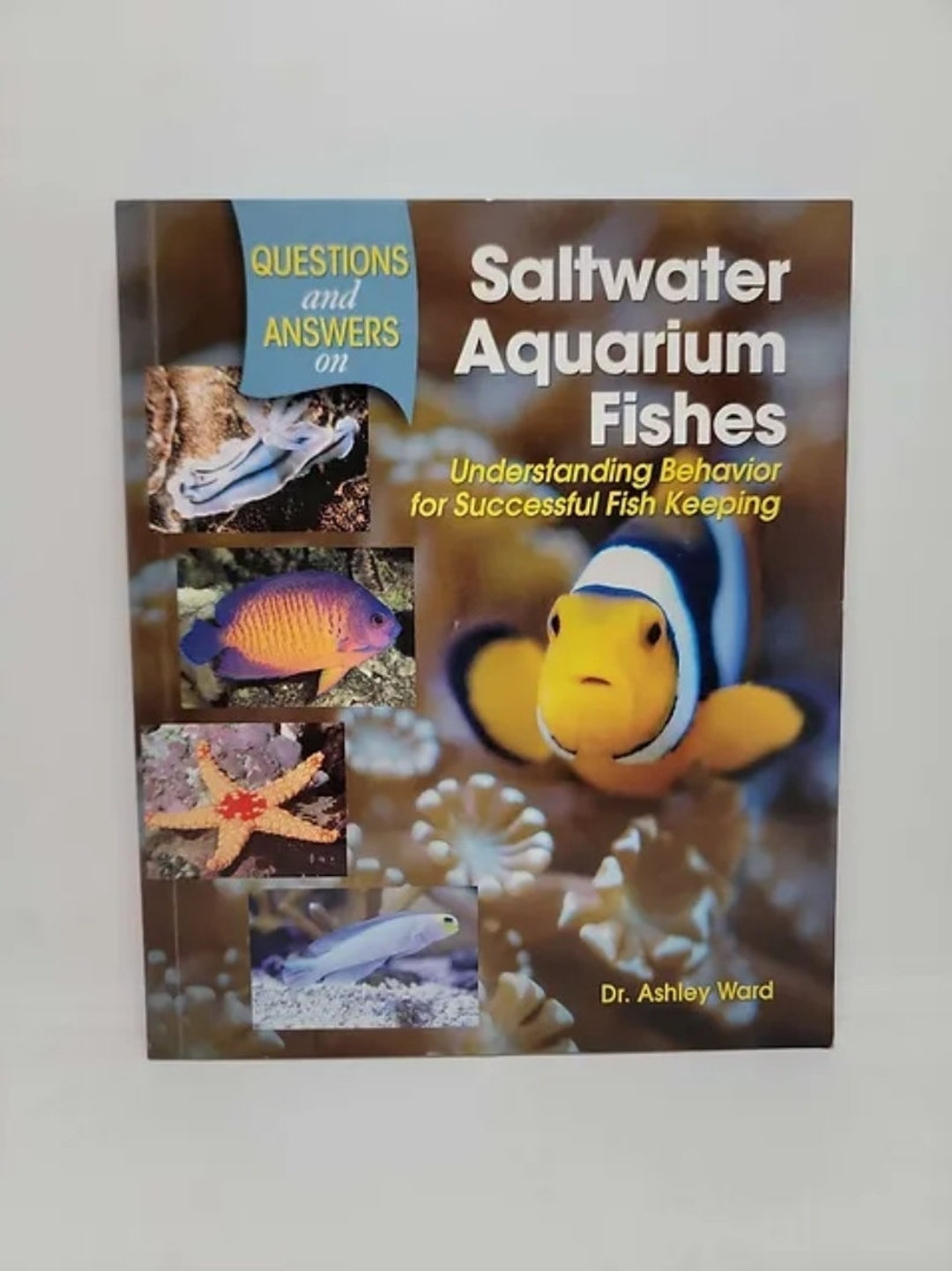 Questions and Answers on Saltwater Aquarium Fishes: Understanding Behavior for Successful ...