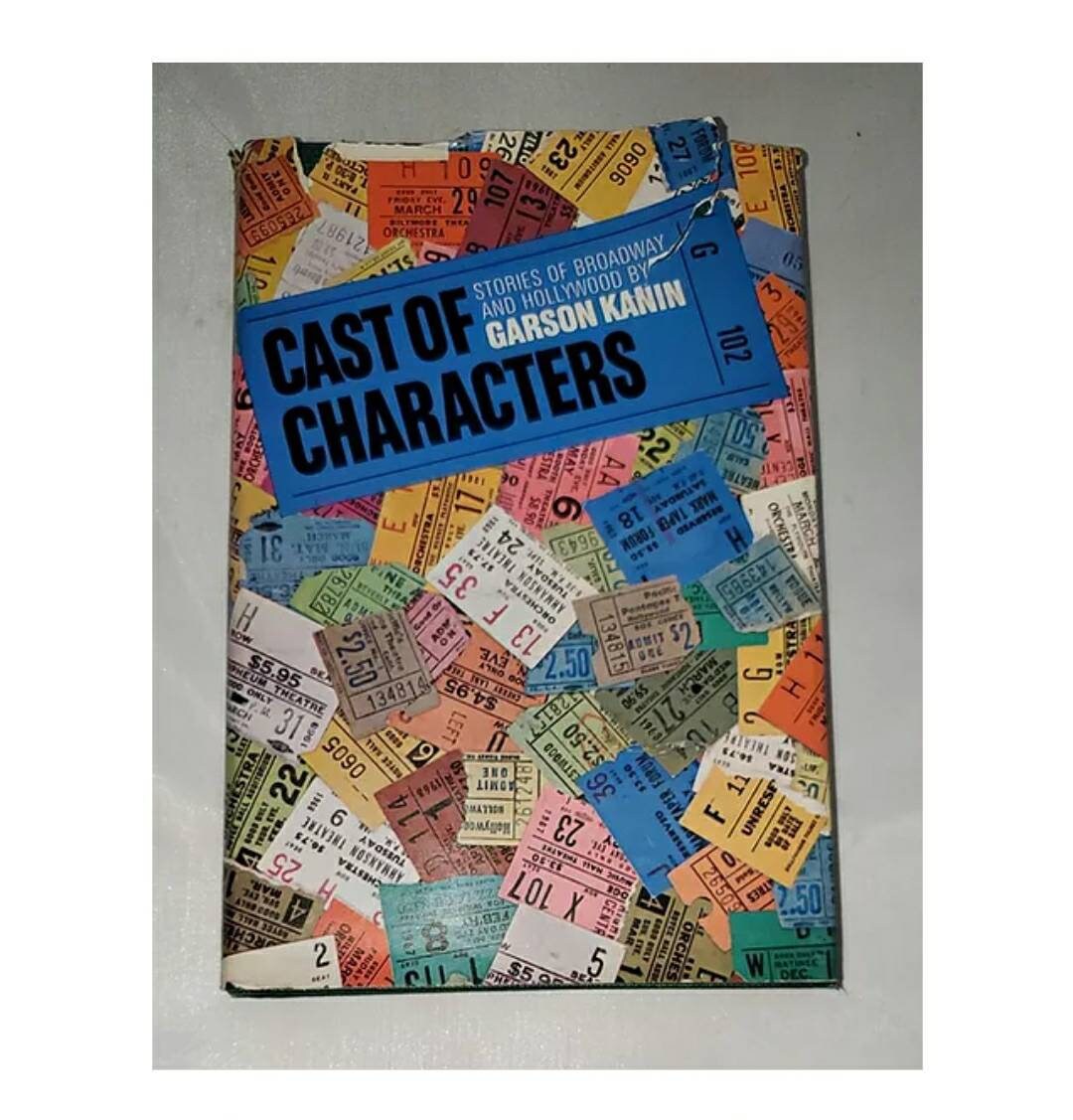 Cast of Characters: Stories of Broadway and Hollywood by Garson Kanin ...