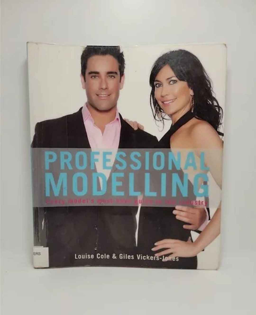 Professional Modelling: Every Model's Must-have Guide to the Industry ...