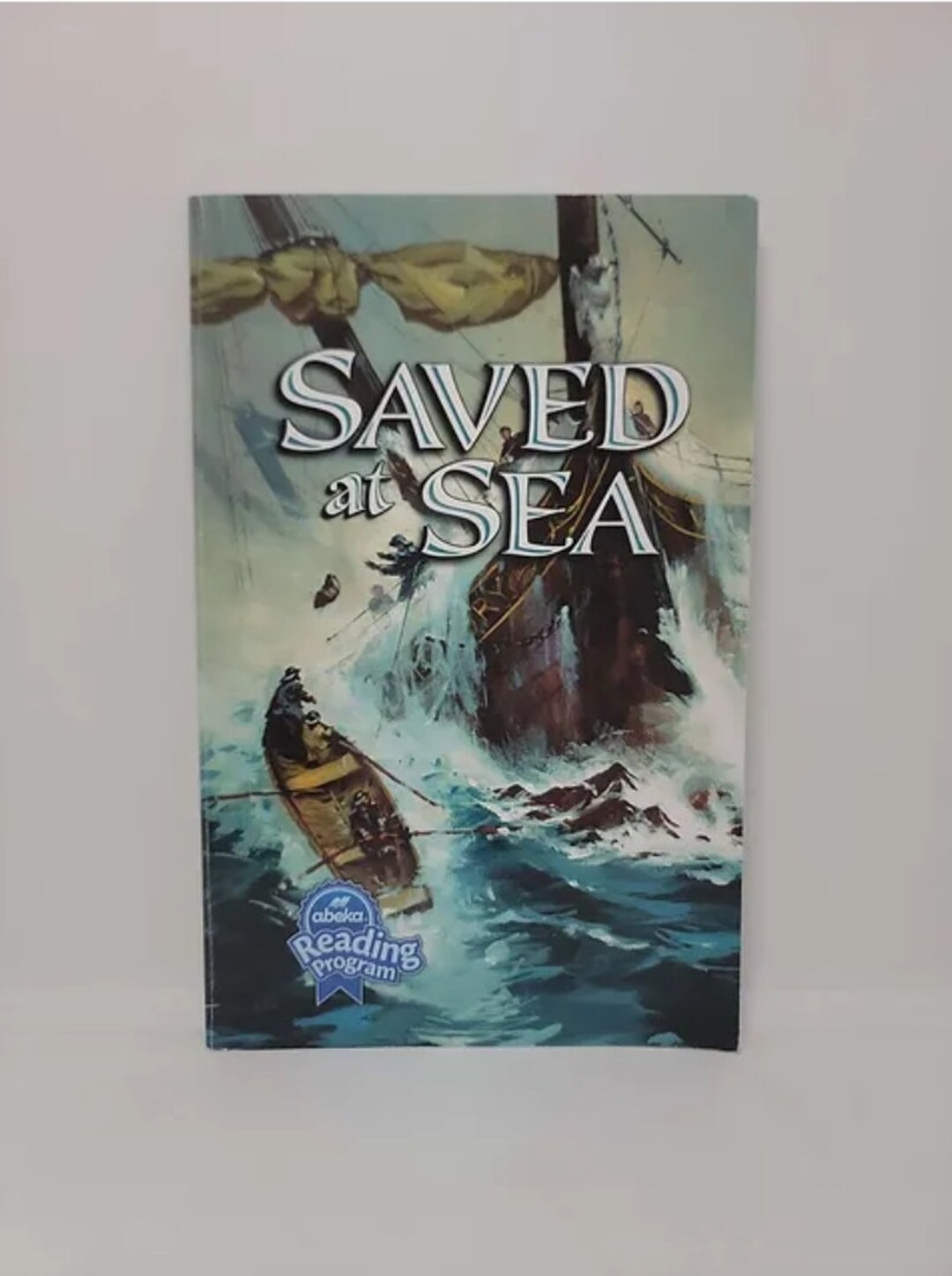Saved at Sea (A Beka Book Reading Program) Paperback – January 1, 1997 ...