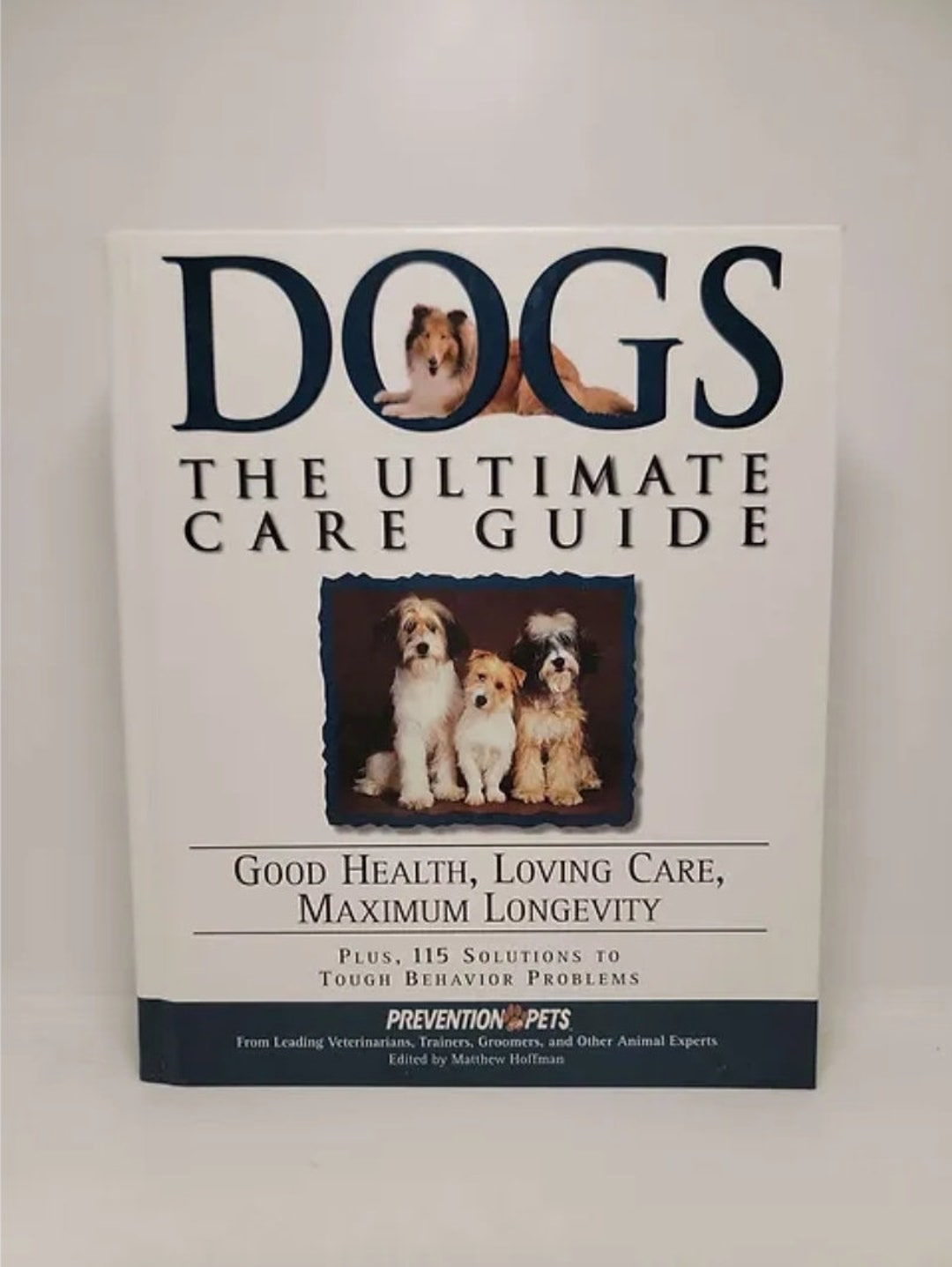 Dogs: the Ultimate Care Guide Good Health, Loving Care, Maximum ...