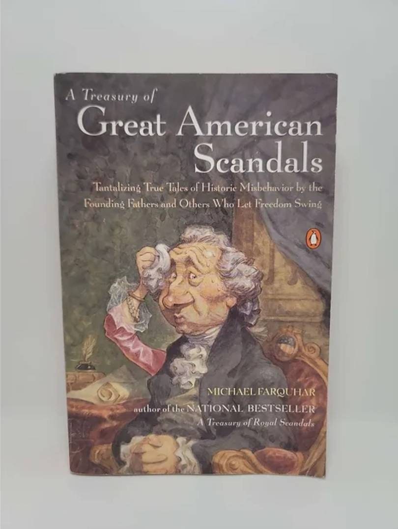 A Treasury of Great American Scandals: Tantalizing True Tales of ...