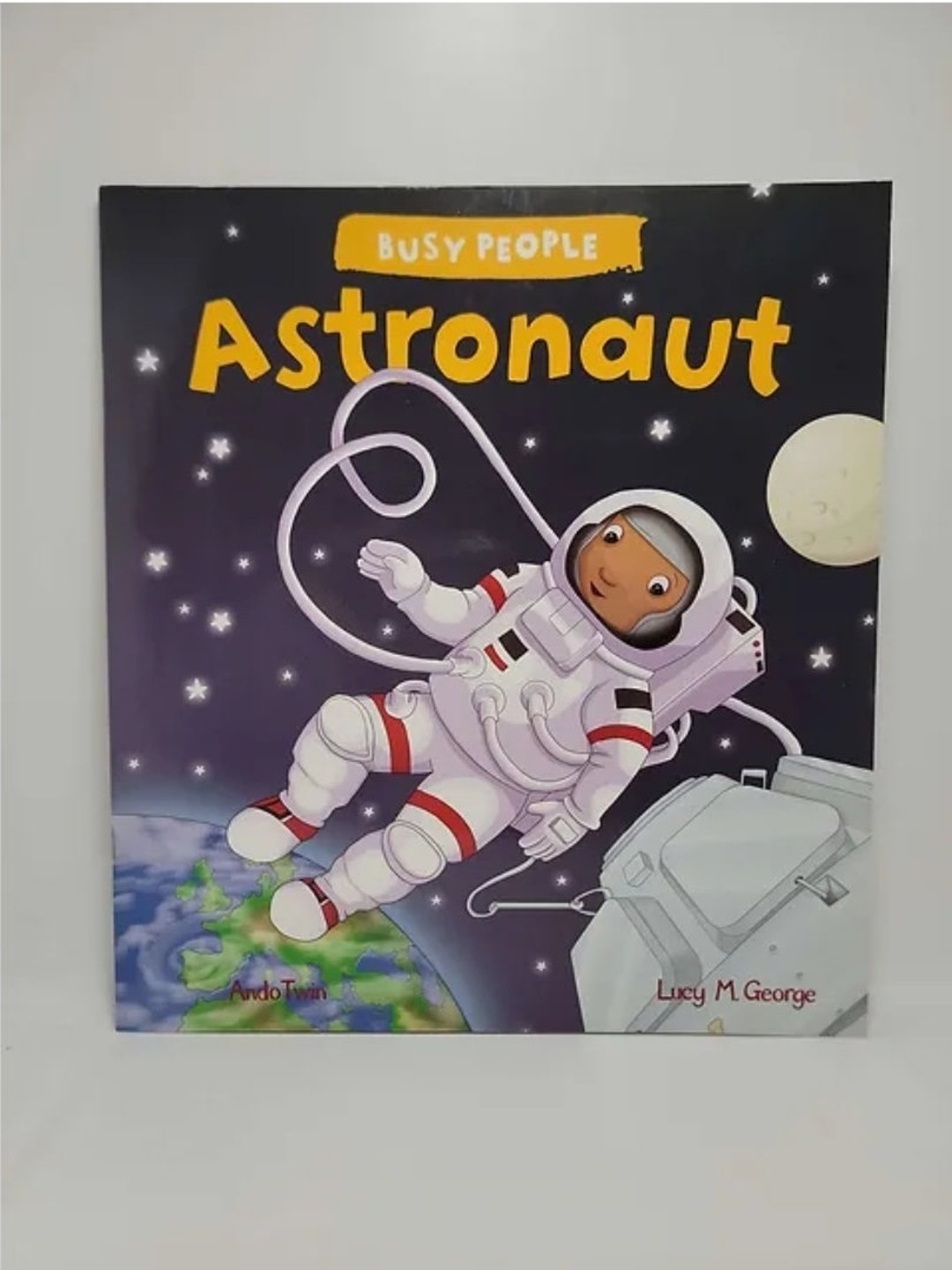 Busy People: Astronaut by Lucy M. George - What's It Really Like to Be ...