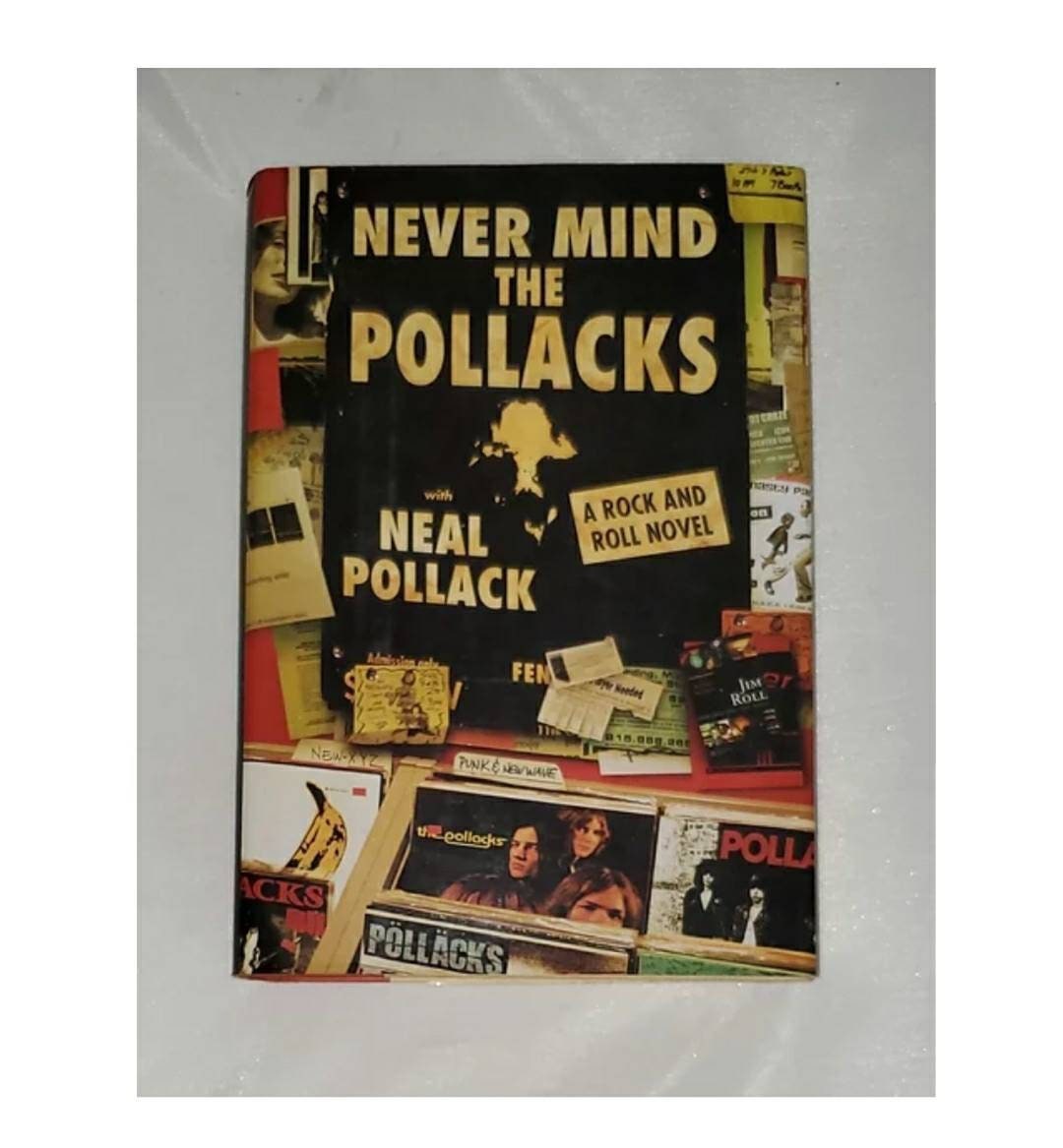 Never Mind the Pollacks, A Rock and Roll Novel by Neal Pollack ...