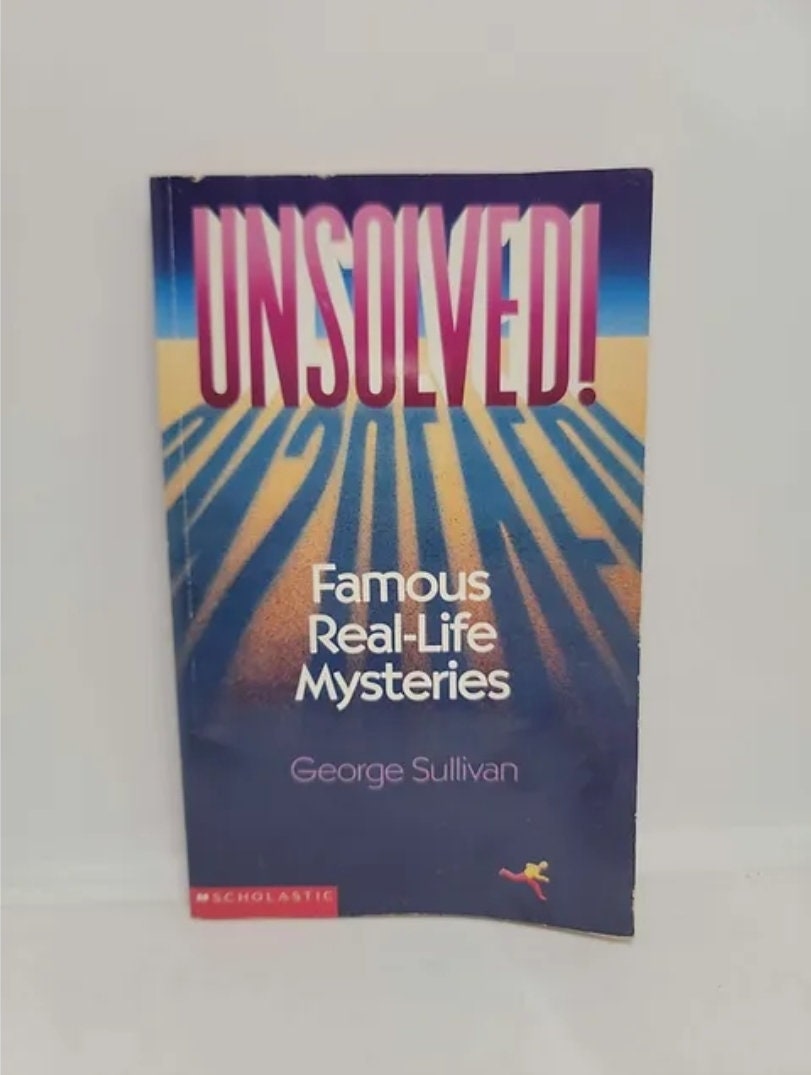 Unsolved Famous Real-life Mysteries Paperback January 1, 1992 by George Sullivan A Look at ...