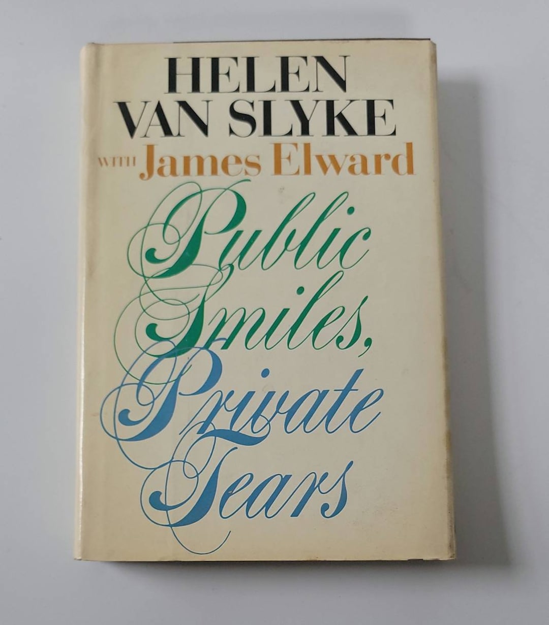 Public Smiles, Private Tears by Helen Van Slyke, James Elward Beverly ...