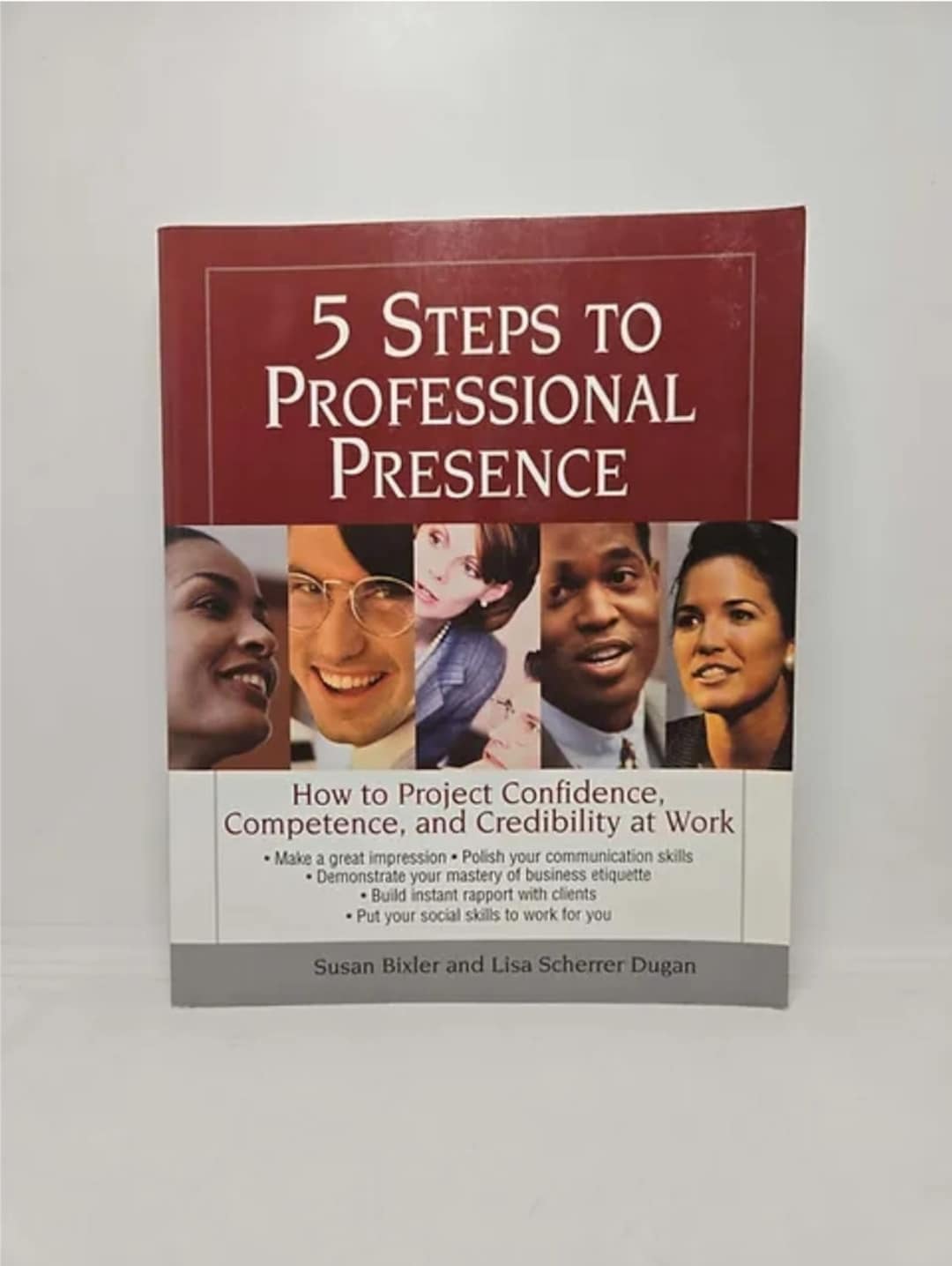 5 Steps to Professional Presence: How to Project Confidence, Competence ...