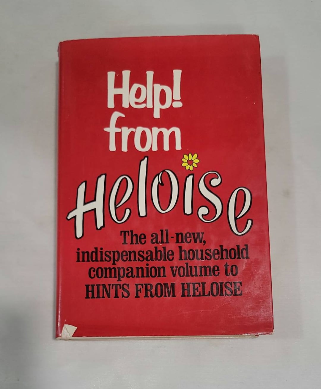 Help From Heloise the All New Indispensable Household Companion ...
