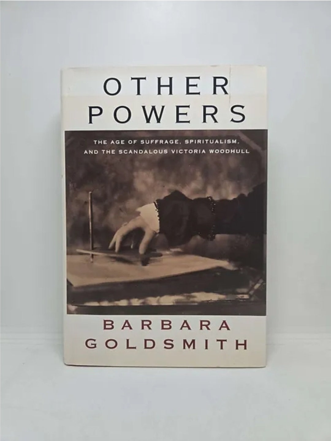 Other Powers: the Age of Suffrage, Spiritualism, and the Scandalous ...