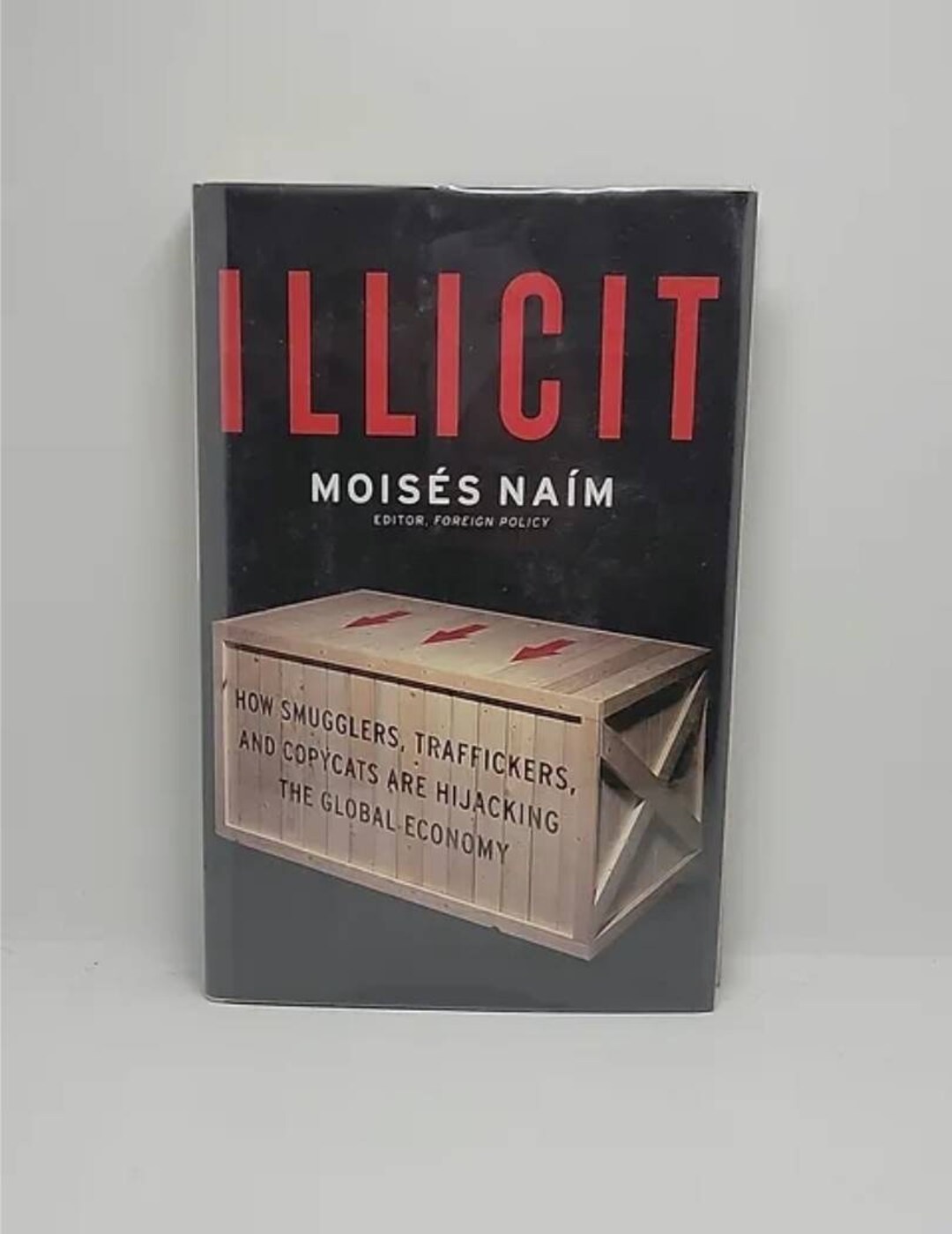 Illicit: How Smugglers, Traffickers and Copycats Are Hijacking the ...