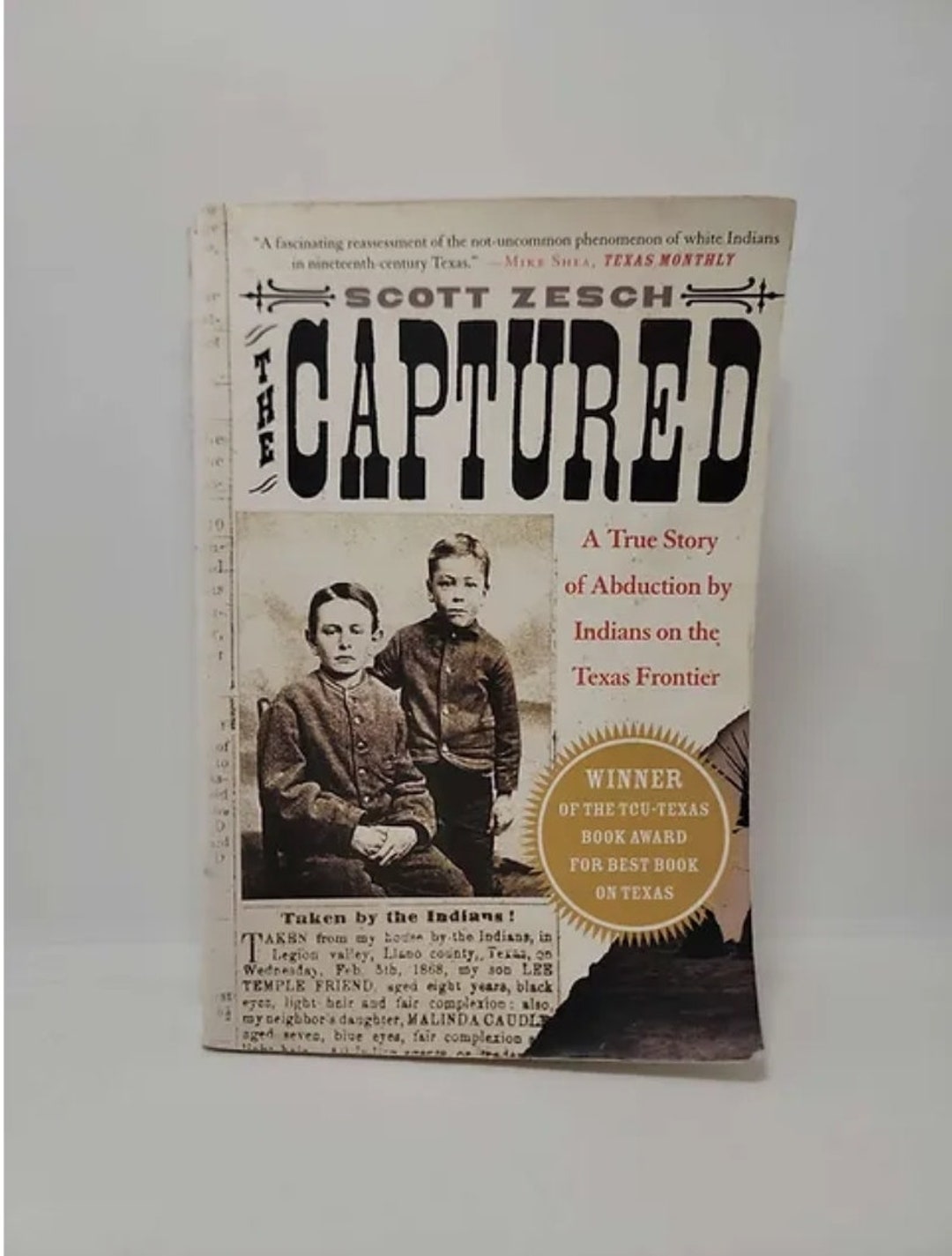 The Captured: A True Story of Abduction by Indians on the Texas ...