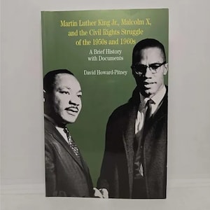 Martin Luther King, Jr., Malcolm X, and the Civil Rights Struggle of ...