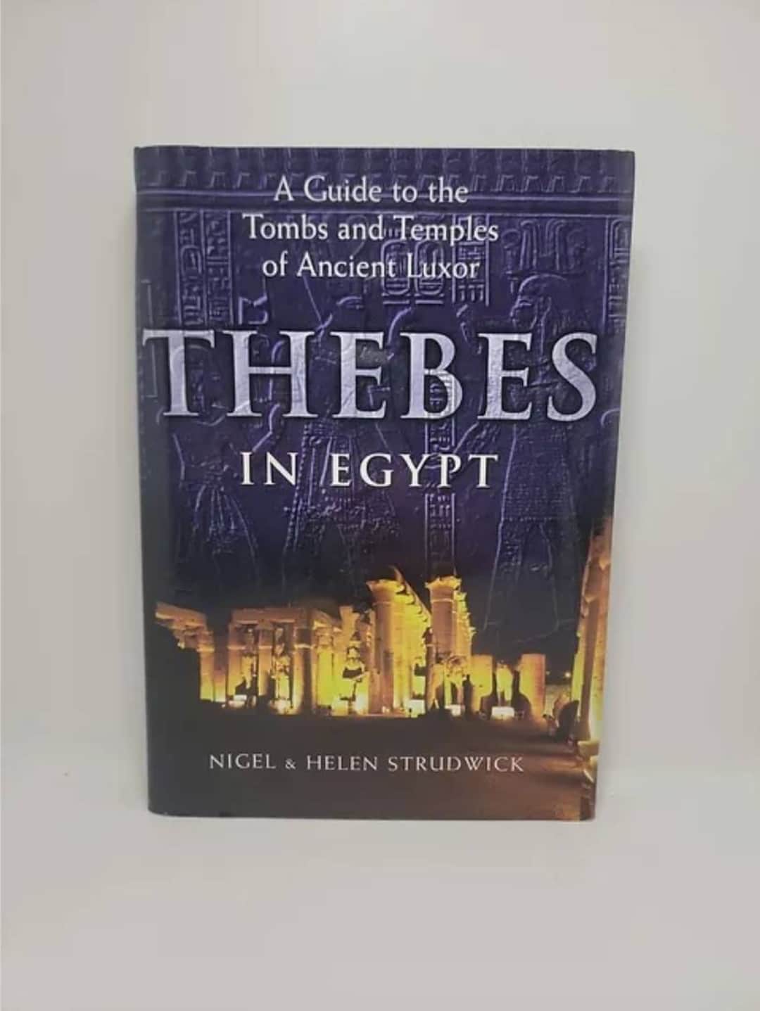 Thebes in Egypt: A Guide to the Tombs and Temples of Ancient Luxor ...