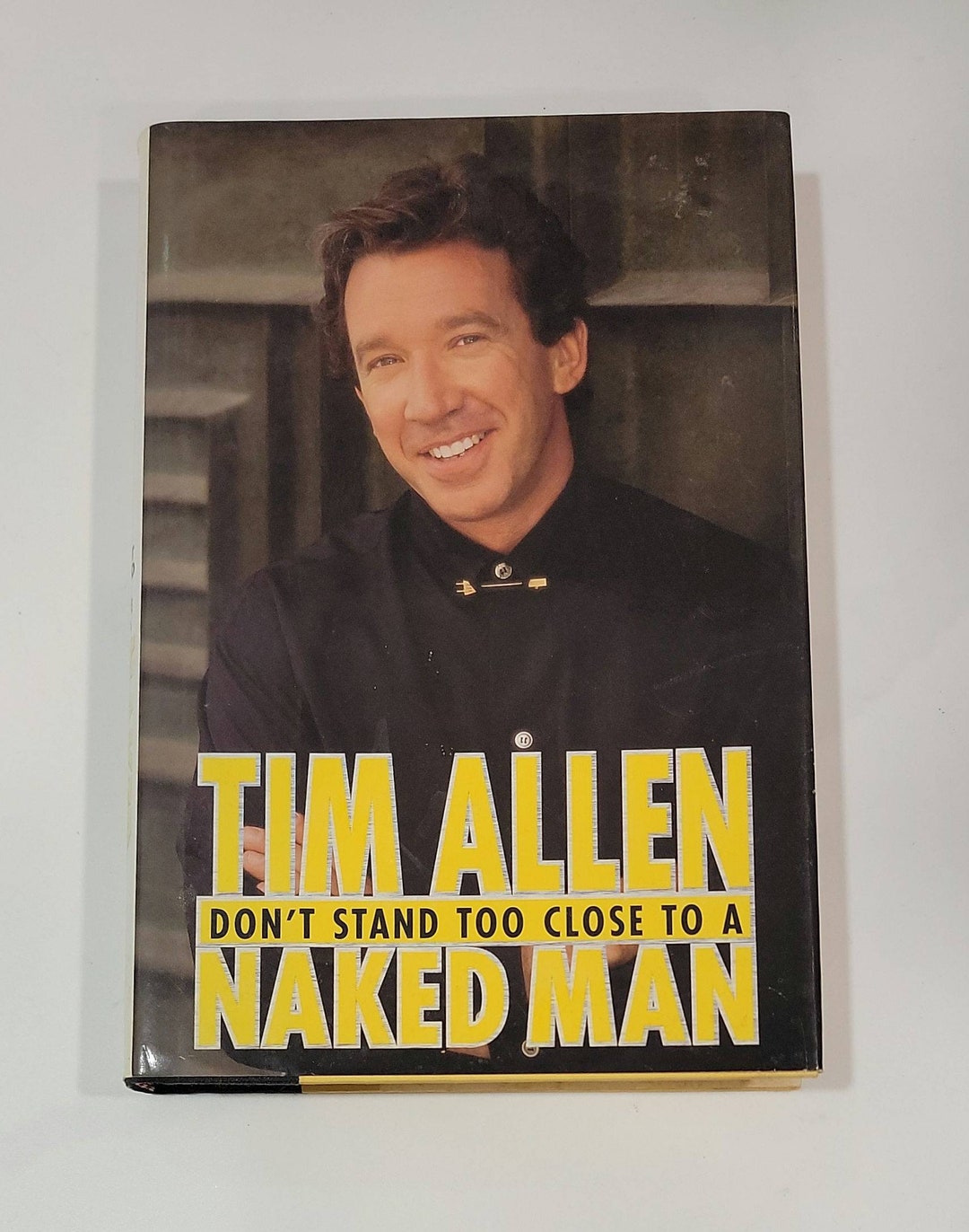 Don't Stand Too Close to a Naked Man by Tim Allen - Vintage Hardcover ...