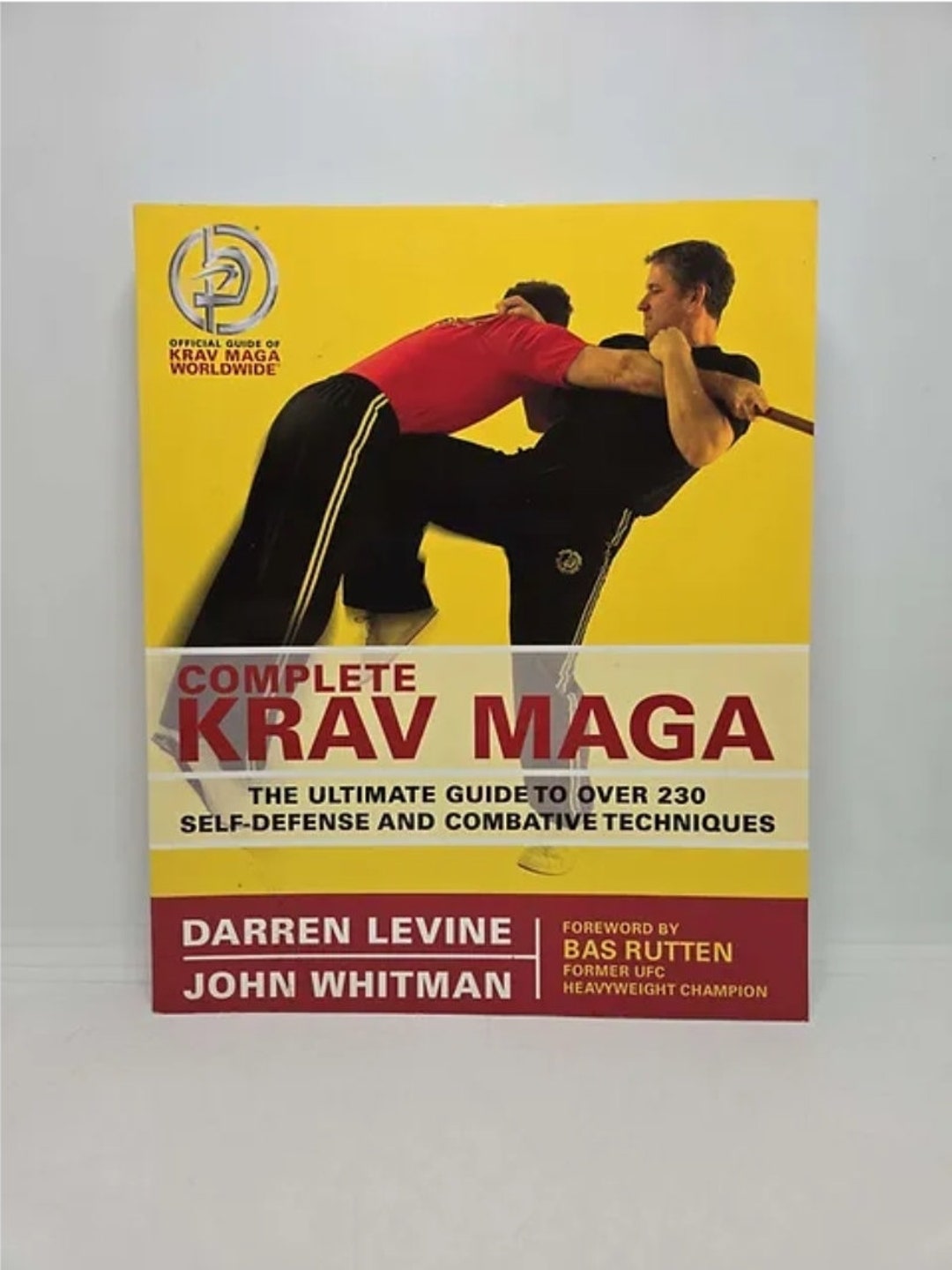 Complete Krav Maga: the Ultimate Guide to Over 230 Self-defense and Combative Techniques ...
